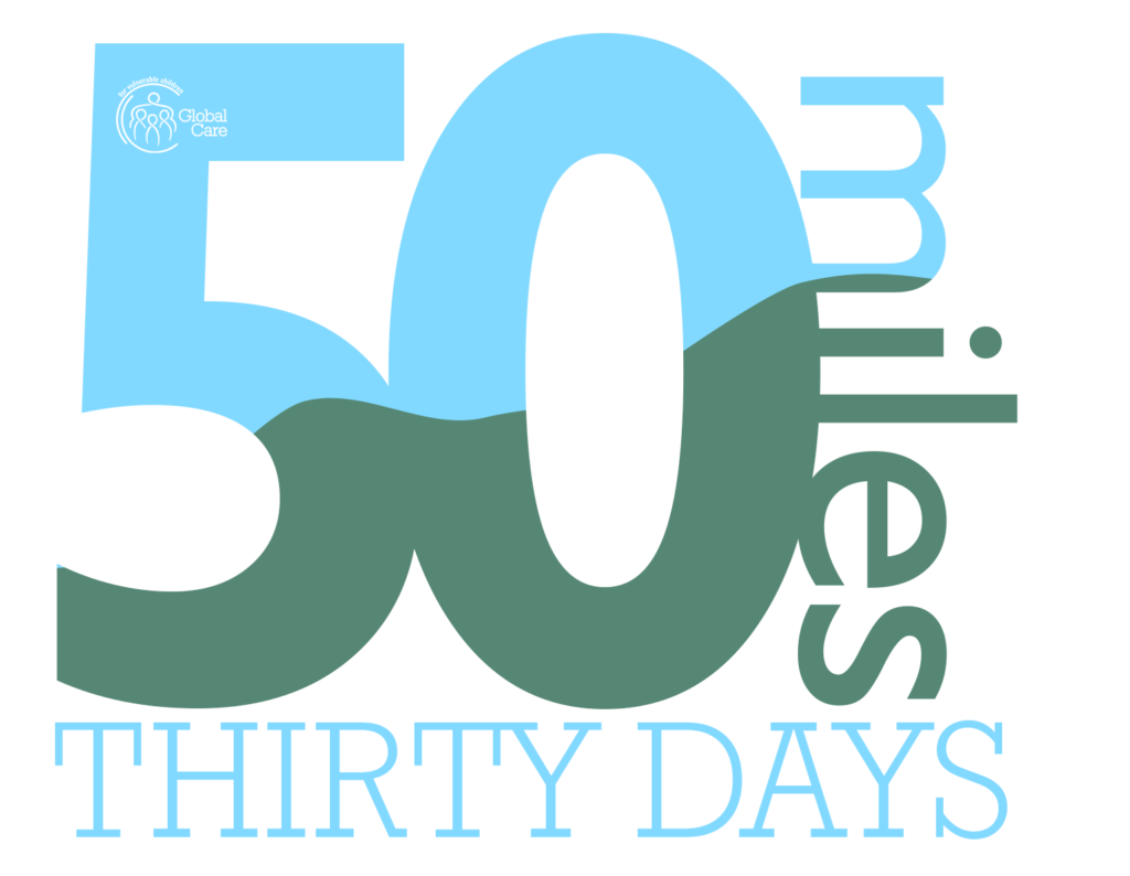 50 Miles in 30 Days — Global Care — Tackling Child Poverty